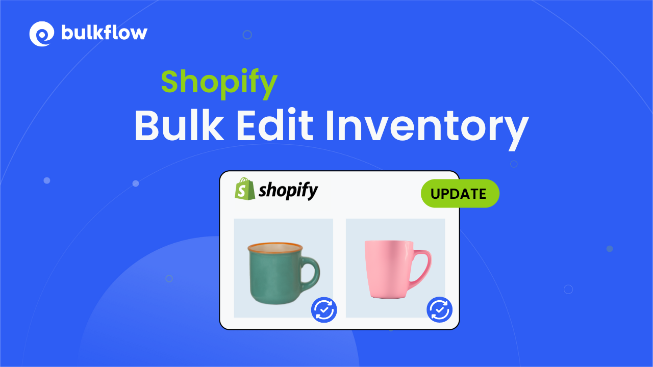 How to Perform Shopify Bulk Edit Inventory Easily? [2025]