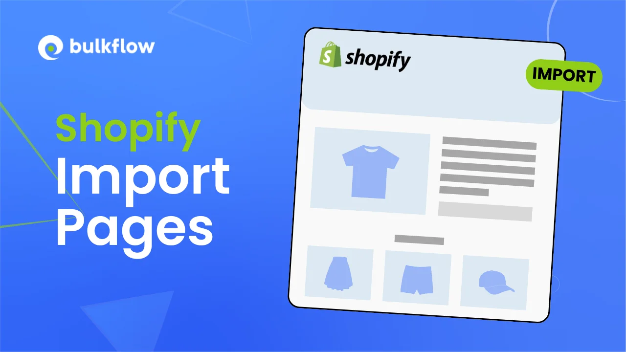 How to Import, Export Pages to Shopify Using BulkFlow?