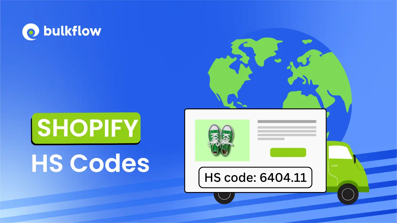 Shopify HS Codes: A Step-by-Step Guide for International Sellers - BulkFlow